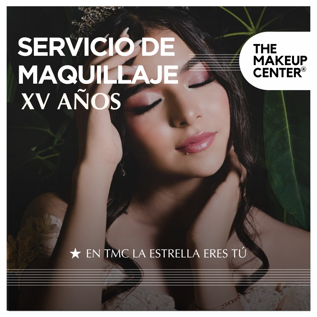 SERVICIO DE MAQUILLAJE: XV AÑOS | The Make Up Center